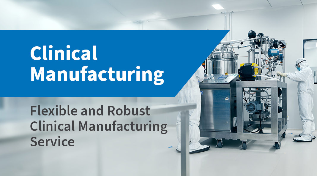 Clinical Manufacturing Service Overview